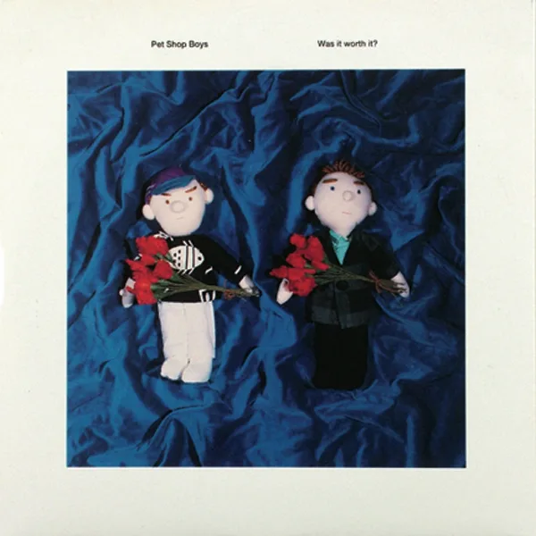 Was It Worth It Pet Shop Boys